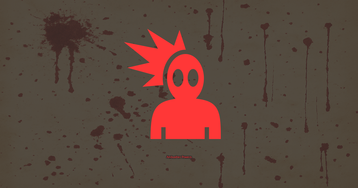 Ambusher Powers | Foe Foundry