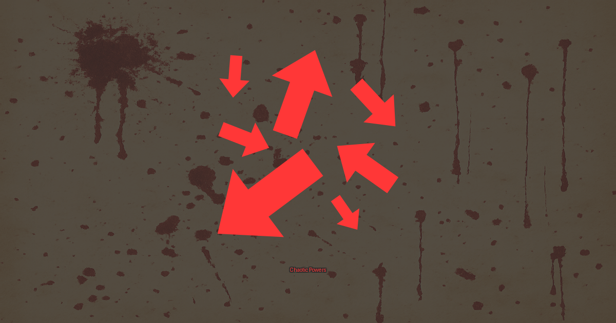 Chaotic Powers | Foe Foundry