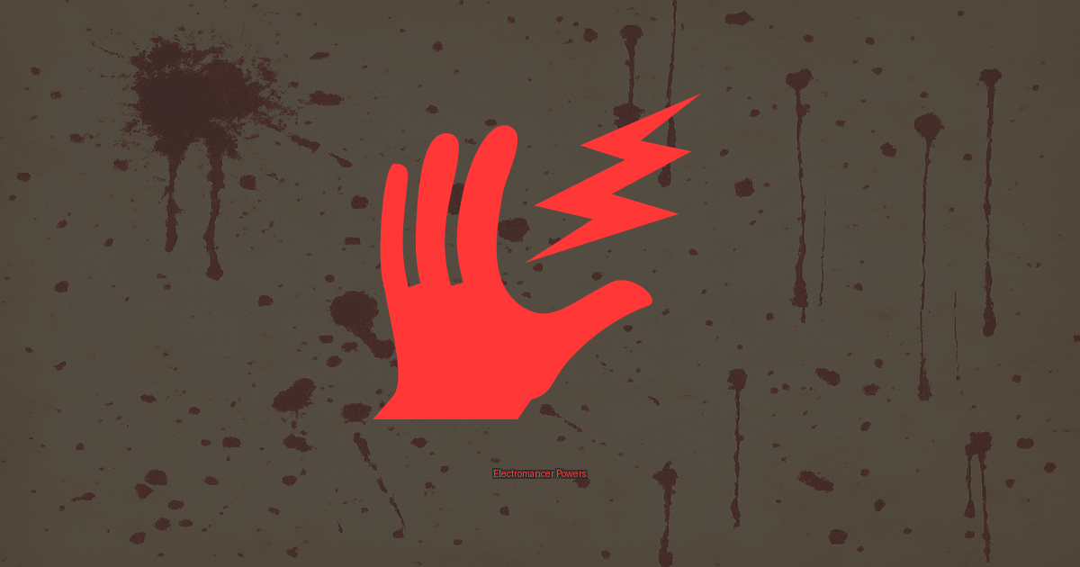 Electromancer Powers | Foe Foundry