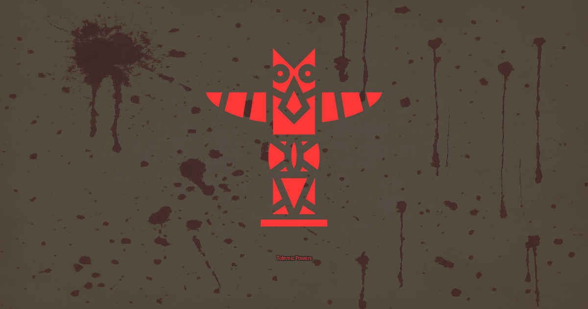 Totemic Powers | Foe Foundry